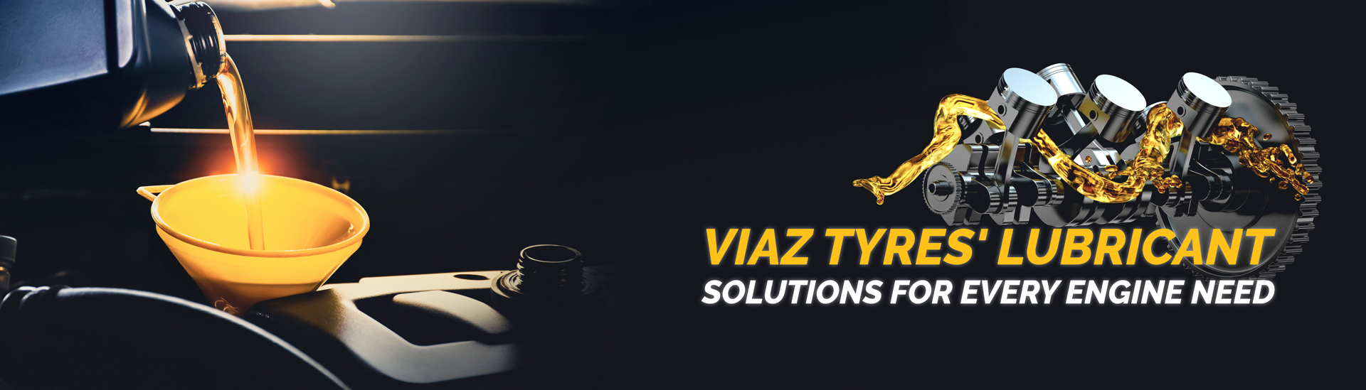 Enhance Engine Performance with Viaz Tyres' Lubricant Solutions